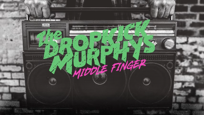#TOTD Dropkick Murphys – «Middle Finger» – Condenado Fanzine | No Mess ...