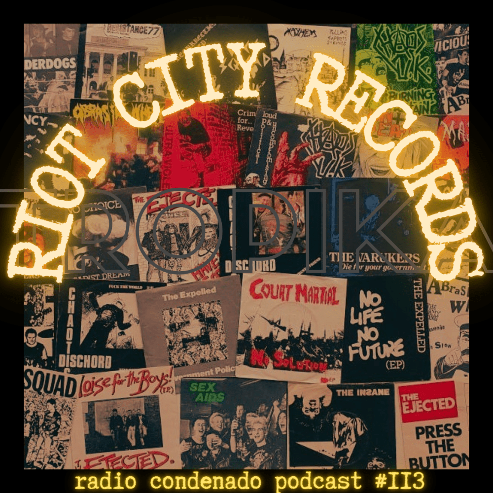 Podcast RC#113 | Riot City Records – Condenado Fanzine